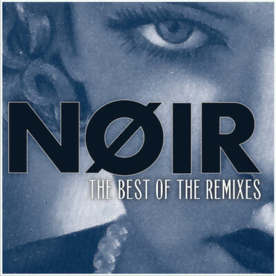 Nøir releases The Best of the Remixes and 2024 Tour Dates – News ...