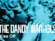 The Dandy Warhols Announce Covers Album + “Kiss Off” – News – Lollipop ...